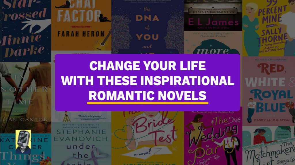 7 Best Inspirational Romantic Novels To Read in 2025 - The Unproposed Guy