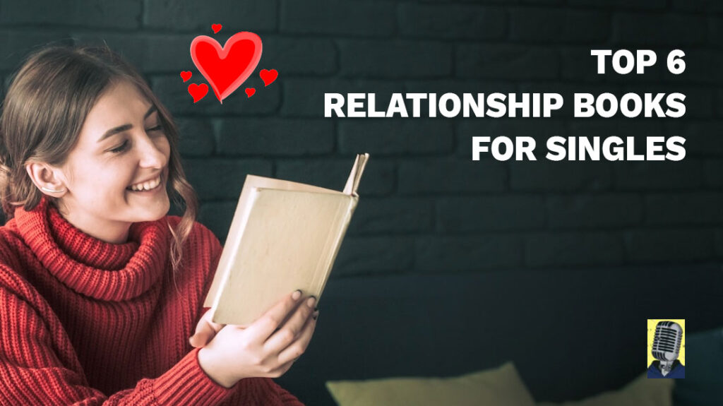 Top 6 Relationship Books for Singles in 2026 [Updated] - The Unproposed Guy